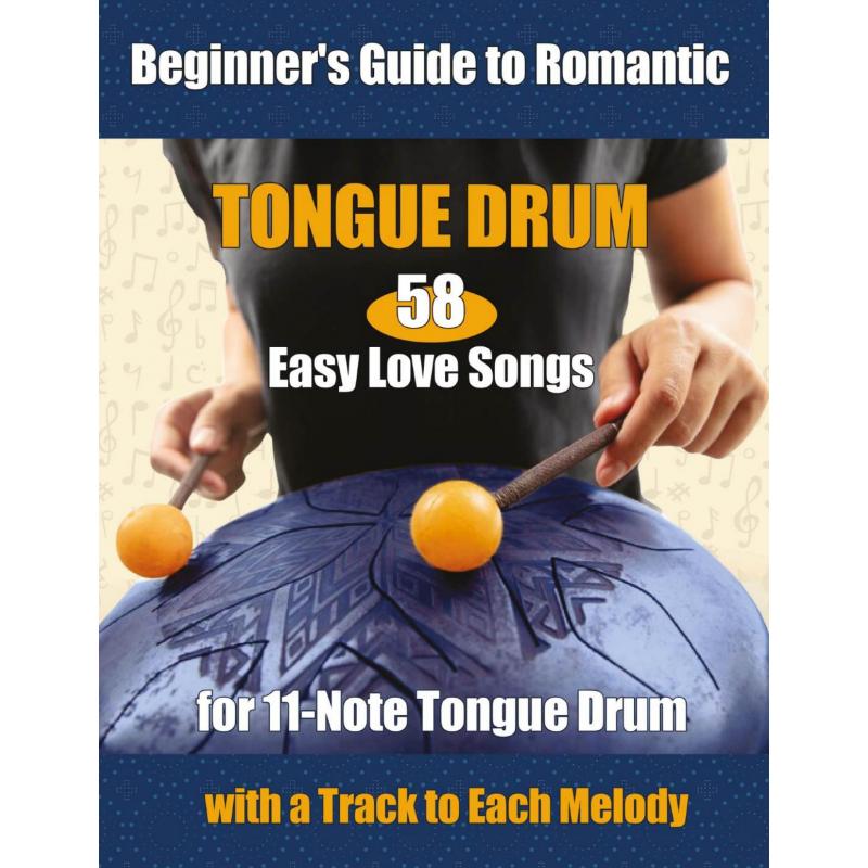 58 Easy Love Songs for 11-Note Tongue Drums - Beginner's Guide to ...