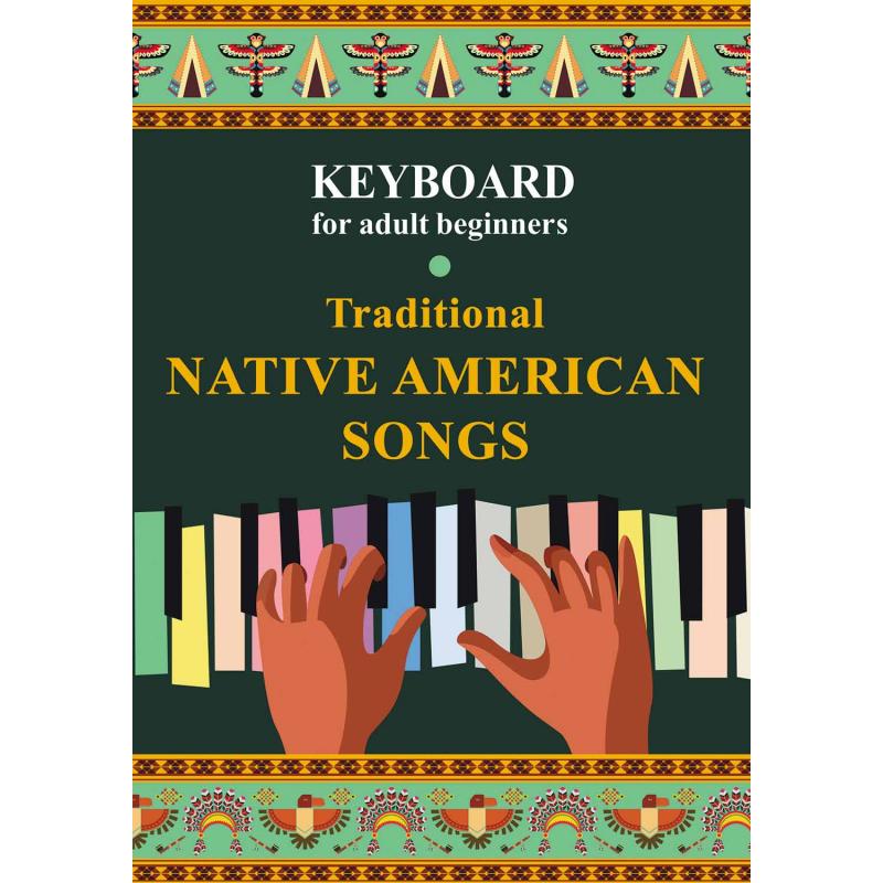 Keyboard for Adult Beginners - Traditional Native American Songs ...
